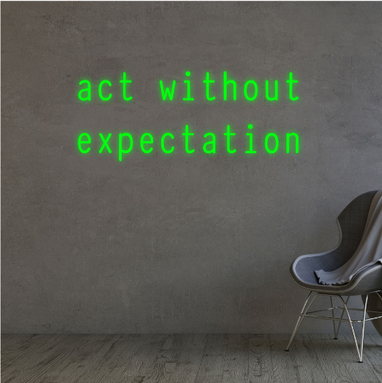 Neon lamp act without expectation neon sign – neonlampen.nl